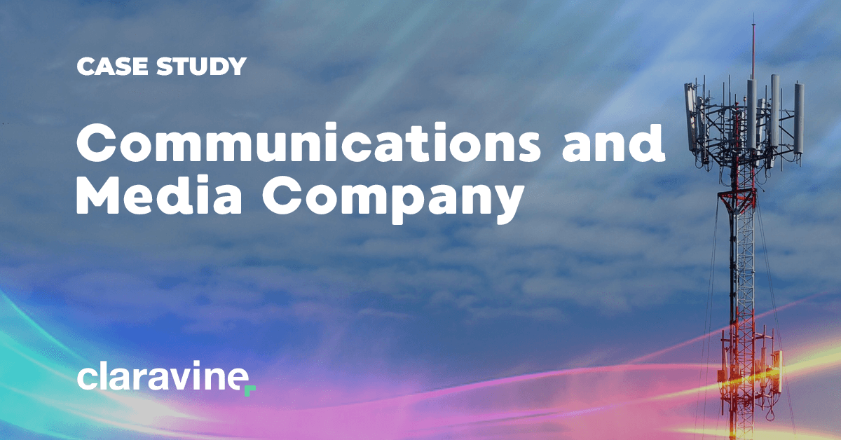 Media & Communications Company Case Study - Claravine