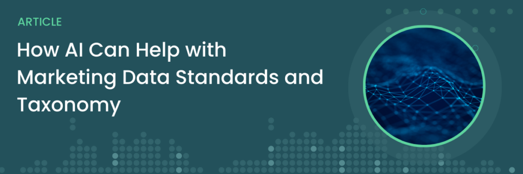 How AI Can Help with Marketing Data Standards and Taxonomy